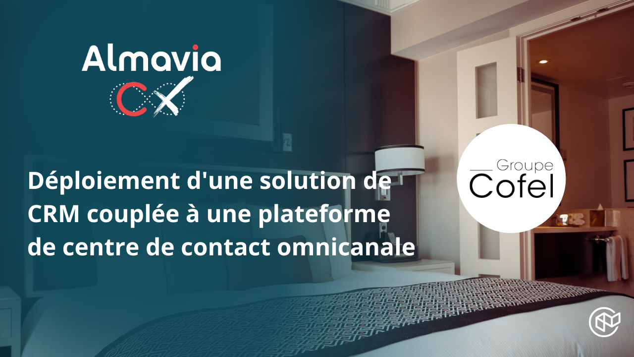 Almavia CX et Efficy aident le Groupe COFEL à transformer sa relation ...